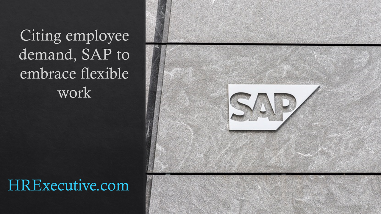 SAP to embrace flexible work for employees | HRExecutive.com