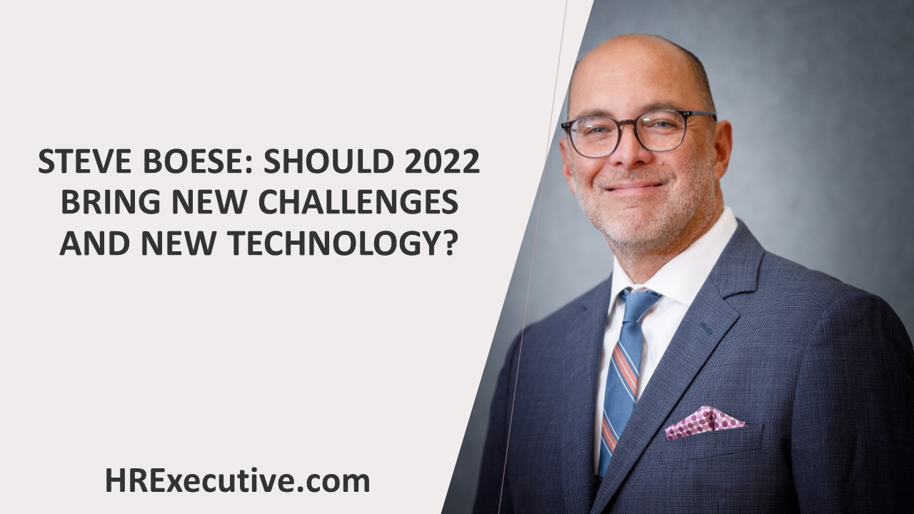 Boese: Should 2022 bring new challenges and new technology? - HR Executive