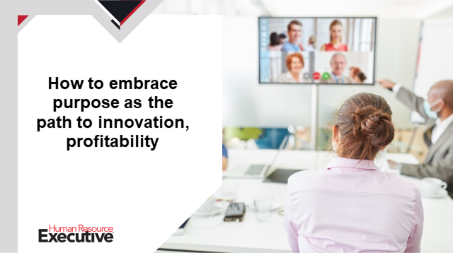 How to embrace purpose as the path to innovation, profitability