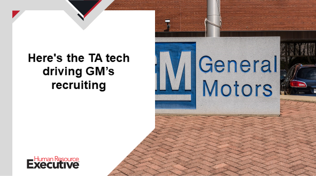 Here's the TA tech driving GM’s recruiting - HR Executive