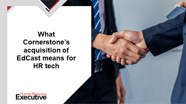 What Cornerstone’s acquisition of EdCast means for HR tech