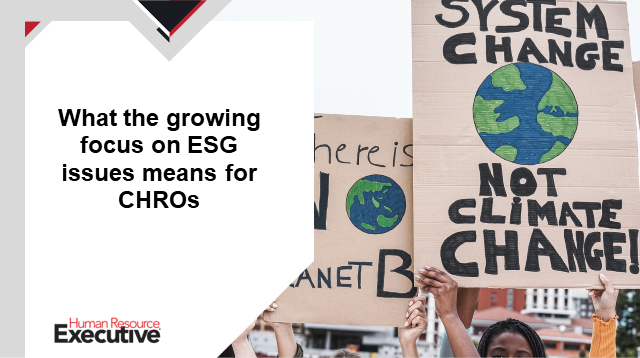 What the growing focus on ESG issues means for CHROs - HR Executive