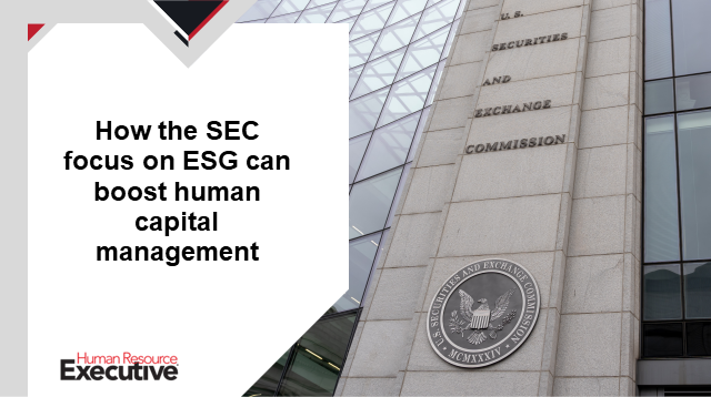 How the SEC focus on ESG can boost human capital management